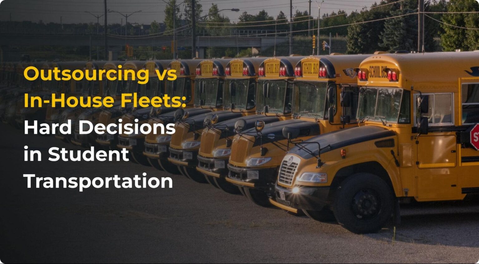 Outsourcing vs. In-House: Solving Dilemmas in Student Transportation