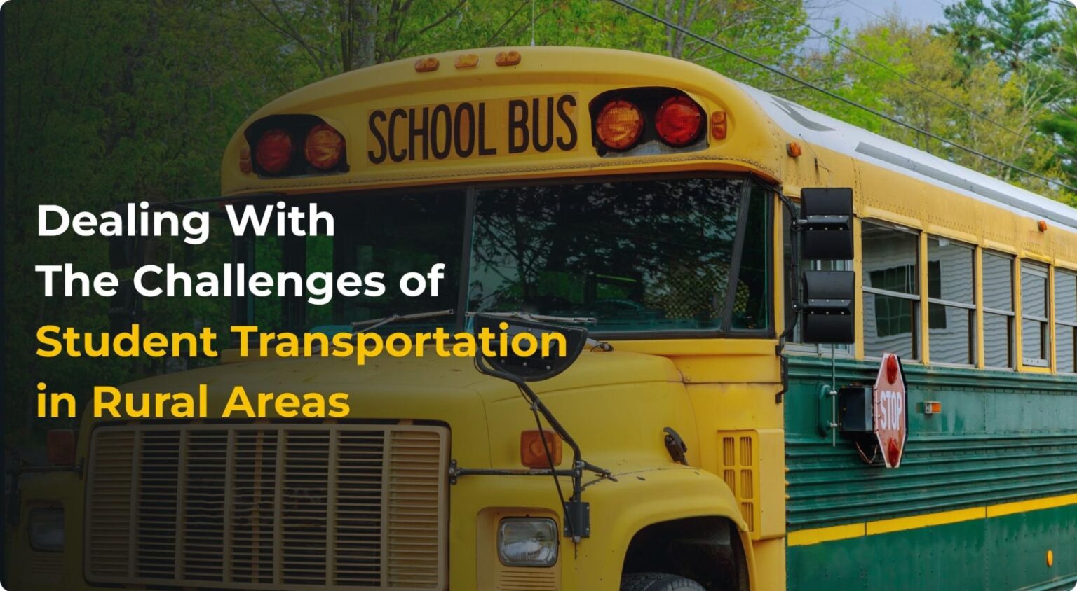 Dealing With The Challenges of Student Transportation in Rural Areas