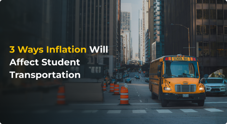 3 Ways Inflation Will Affect Student Transportation