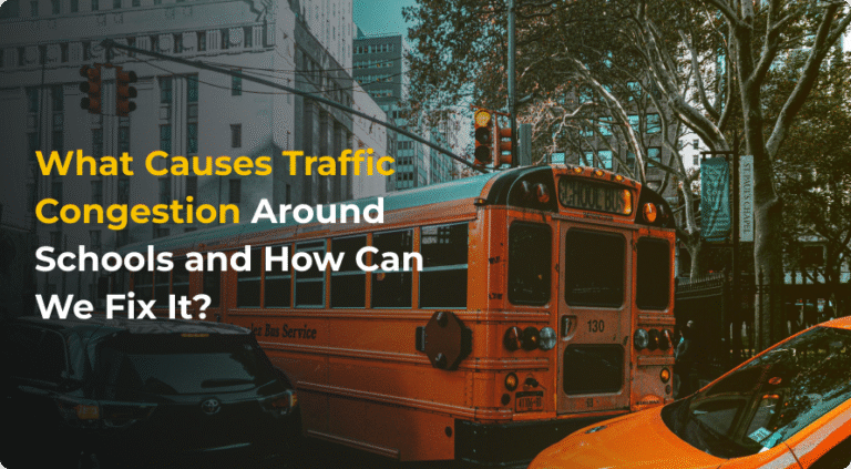 What Causes Traffic Congestion Around Schools and How Can We Fix It?