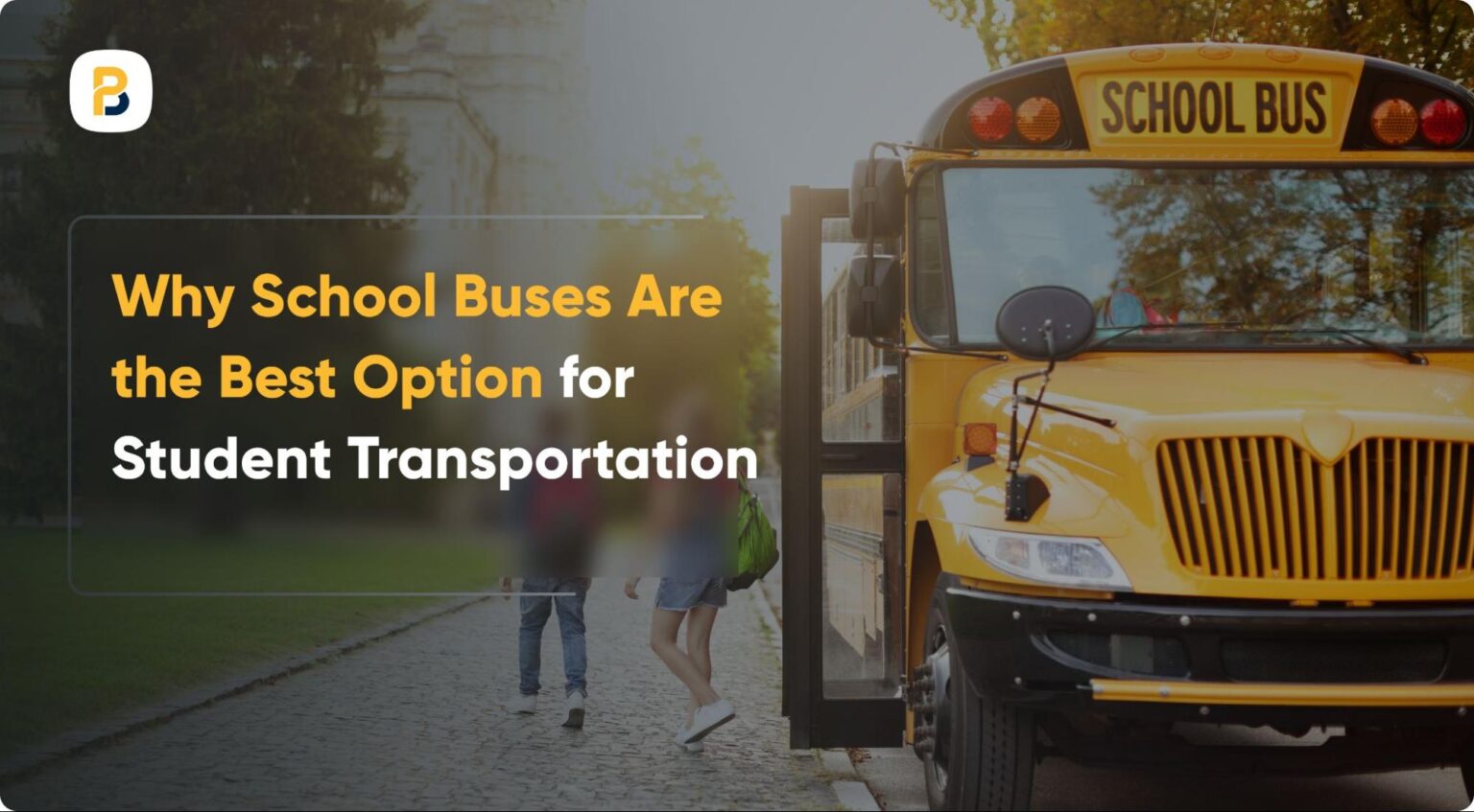Why School Buses Are the Best Option for Student Transportation
