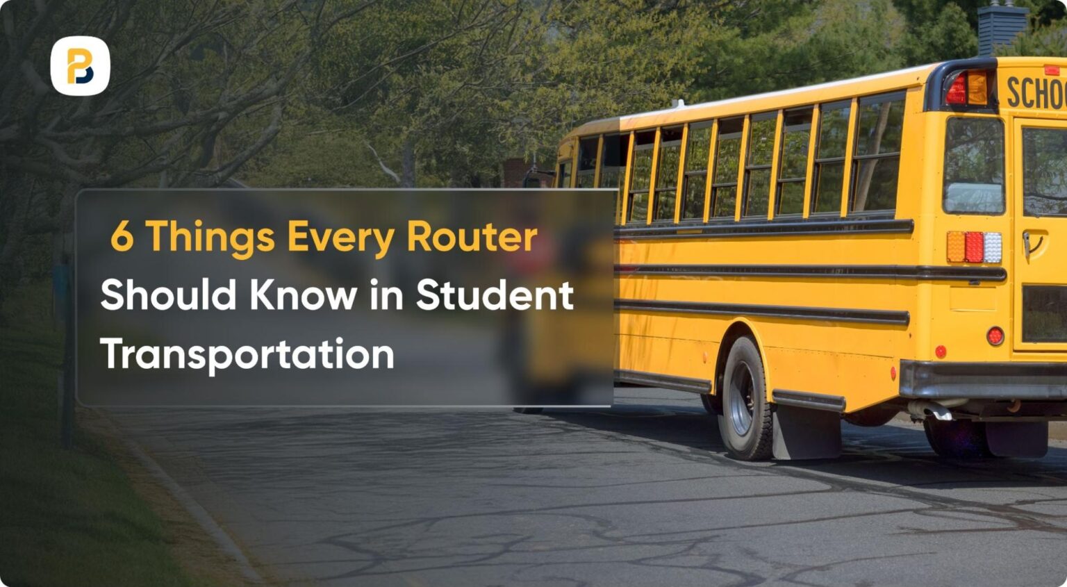 6 Things Every Router Should Know in Student Transportation